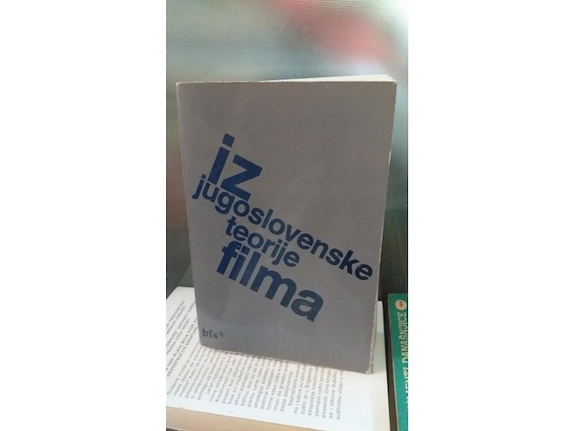 IZ JUGOSLOVENSKE TEORIJE FILMA