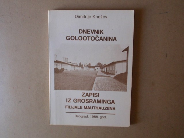 Dimitrije Knežev - DNEVNIK GOLOOTOČANINA / ZAPISI IZ