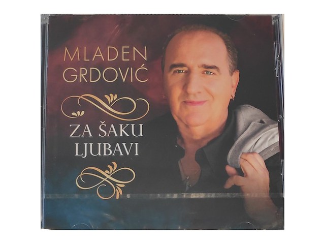 Mladen Grdović ‎– Za Šaku Ljubavi CD u Foliji