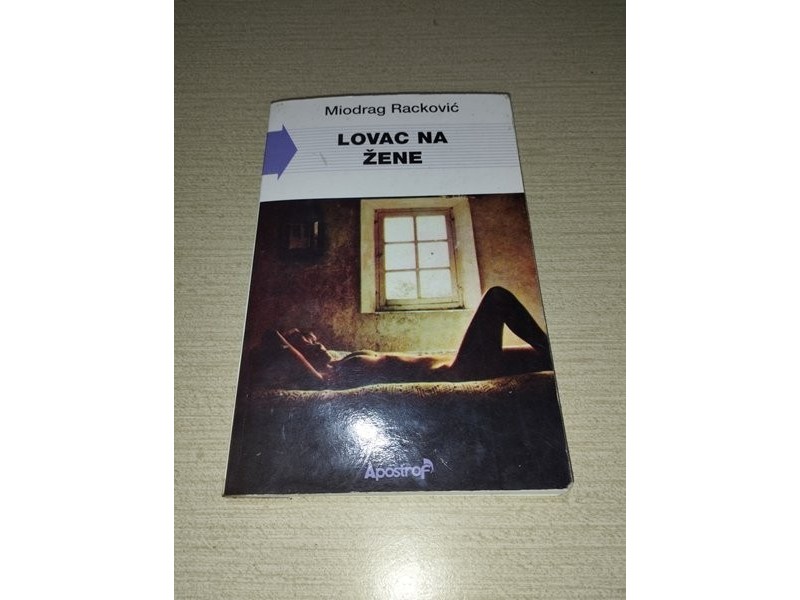 Lovac na zene - Miodrag Rackovic