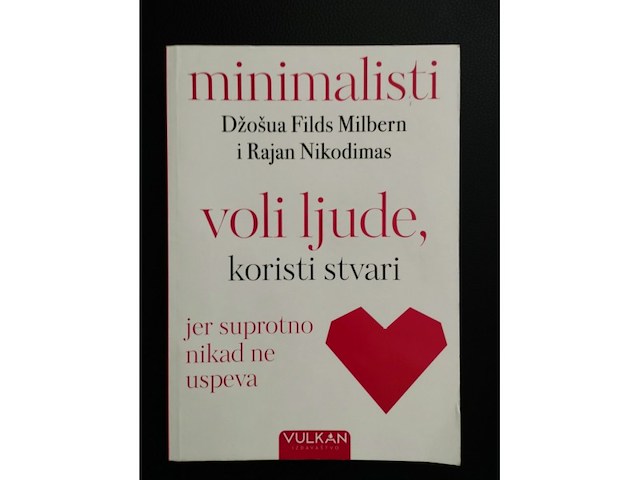 Minimalisti.Voli ljude koristi stvari-Milbern&;Nikodimas