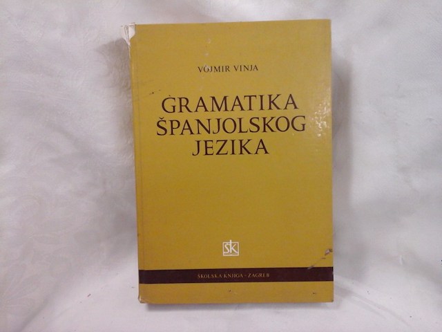 Gramatika španjolskog jezika Vojmir Vinja  španskog