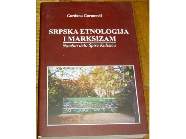 SRPSKA ETNOLOGIJA I MARKSIZAM - Gordana Gorunović