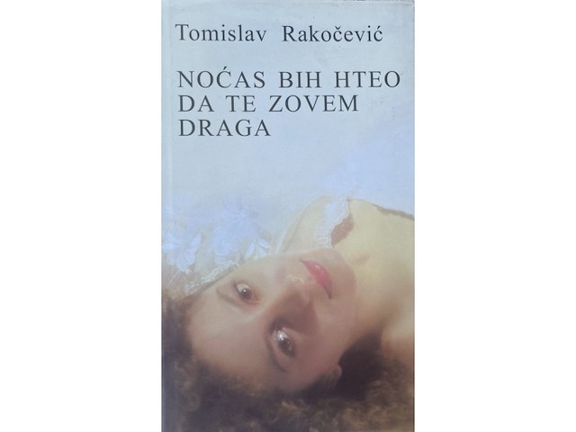 Tomislav Rakočević- Noćas bih hteo da te zovem draga