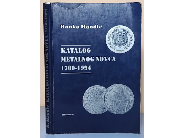 KATALOG METALNOG NOVCA 1700 - 1994 Ranko Mandić