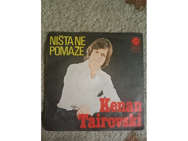 Kenan Tairovski - Ništa ne pomaže