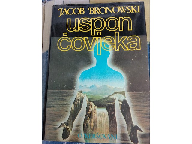 Uspon čovjeka čoveka - Jacob Bronowski