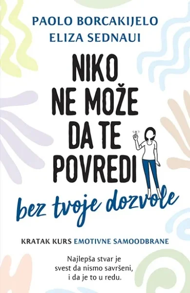 Niko ne može da te povredi bez tvoje dozvole - Paolo B. Eliza S.