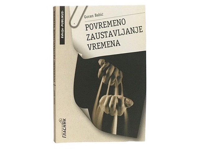 Goran Babić - Povremeno zaustavljanje vremena ✔️