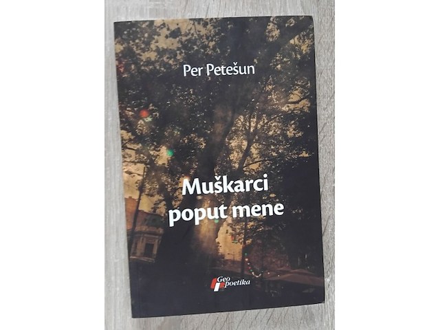 Muškarci poput mene Per Petešun