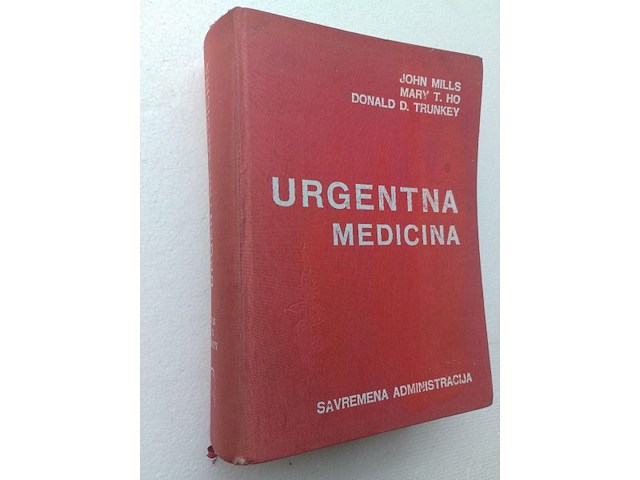 URGENTNA MEDICINA -JOHN MILLS,MARY T.HO,DONALD TRUNKEY