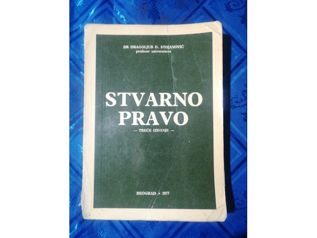 Dr Dragoljub D. Stojanović : STVARNO PRAVO