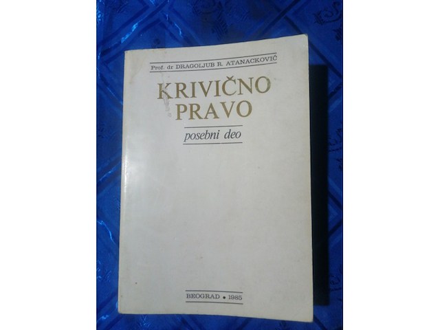 Prof. Dr. Dragoljub R. Atanacković: KRIVIČNO PRAVO