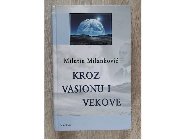 Kroz vasionu i vekove  Milutin Milanković