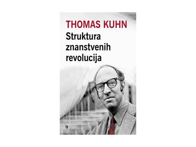 Struktura znanstvenih revolucija - Thomas Kuhn