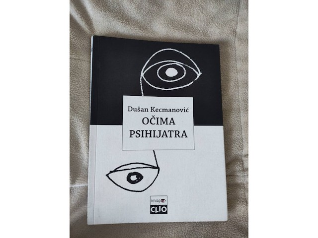 Očima psihijatra,Dušan Kecmanović