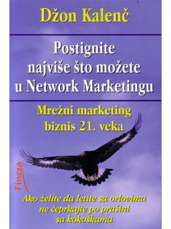 Postignite najviše što možete u Network Marketingu