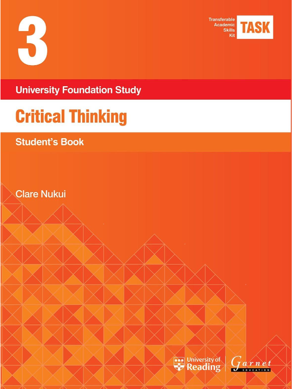 Task 3 Critical Thinking 2015: Student’s Book (Transferable Academic Skills Kit (TASK))