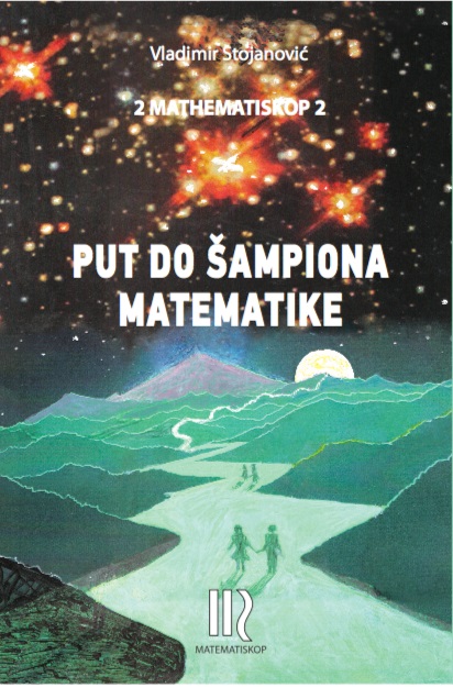 MATHEMATISKOP 2: Put do šampiona matematike – zbirka za 7. i 8. razred