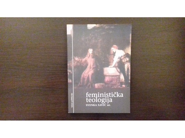 FEMINISTIČKA TEOLOGIJA,Svenka Savić