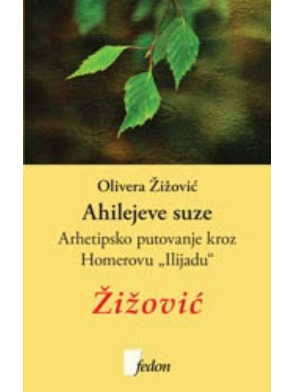 Ahilejeve suze: arhetipsko putovanje kroz homerovu „Ilijadu“