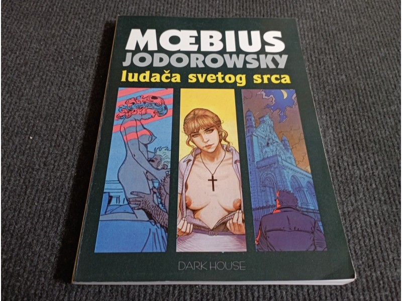 LUDAČA SVETOG SRCA Autori: Moebius i Jodorowsky