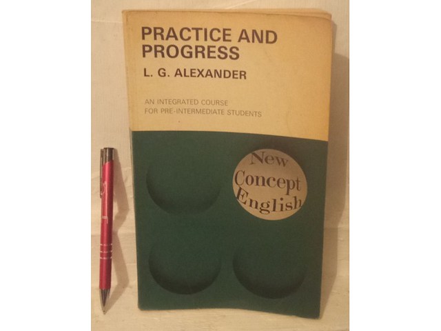 PRACTICE AND PROGRESS, AN INTEGRATED COURSE - ALEXANDER