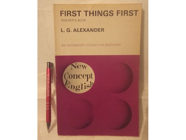 FIRST THINGS FIRST, TEACHERS BOOK - L. G. ALEXANDER