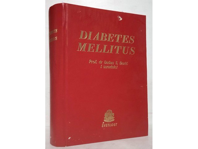 DIABETES MELLITUS - PROF DR DUŠAN S. DJURIĆ I SARADNICI