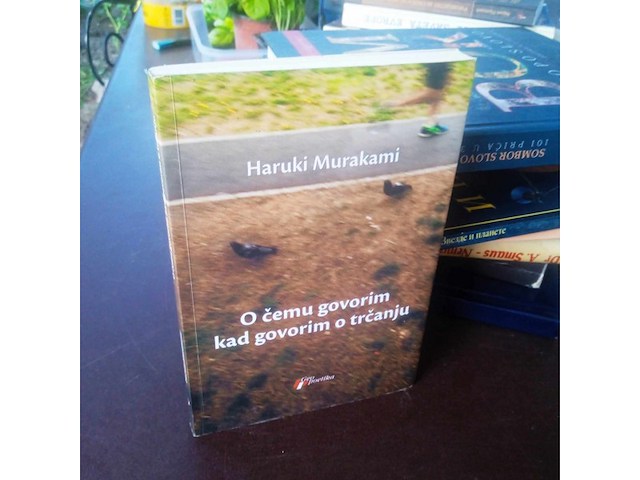 O čemu govorim kad govorim o trčanju Haruki Murakami