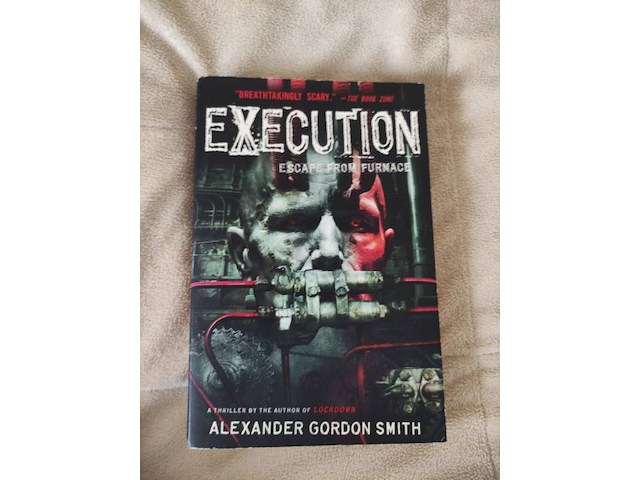 Execution,Escape from Furnage,Alexander Gordon Smith