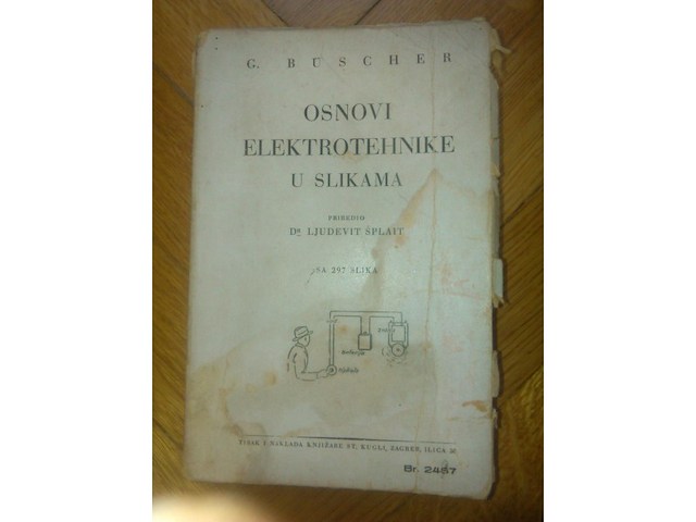 Osnovi elektrotehnike u slikama - Zagreb- Oko 1940