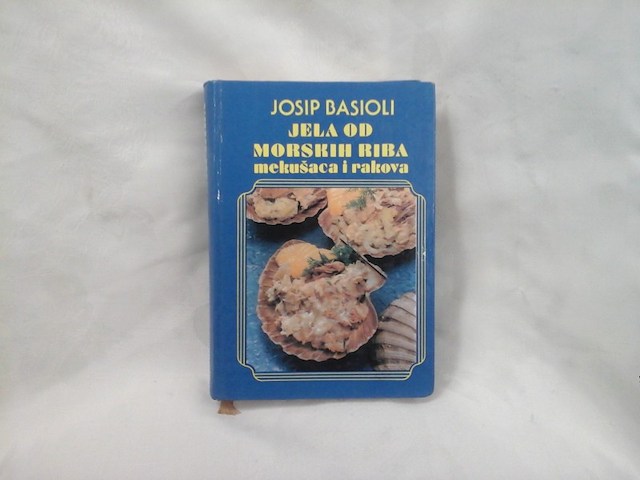 Jela od morskih riba mekušaca rakova Josip Basioli