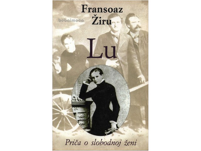 LU : PRIČA O SLOBODNOJ ŽENI - Fransoaz Žiru