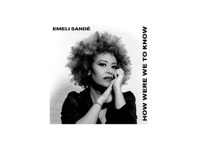 How Were We To Know, Emeli Sandé, CD