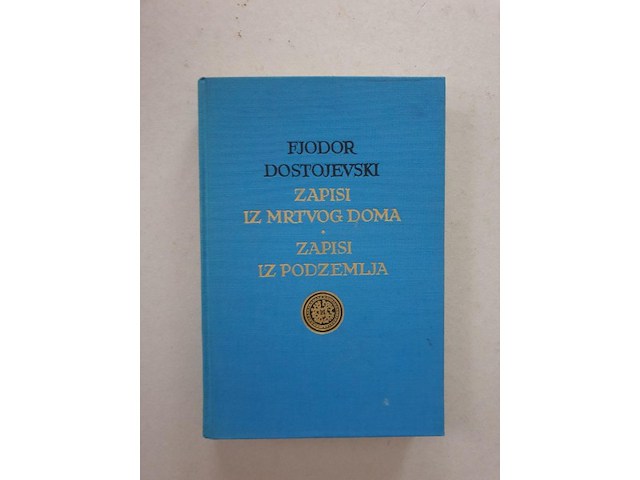 Zapisi iz mrtvog doma, Zapisi iz podzemlja, Dostojevski