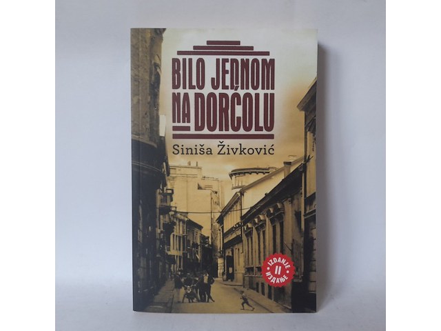 Sinisa Zivkovic BILO JEDNOM NA DORCOLU