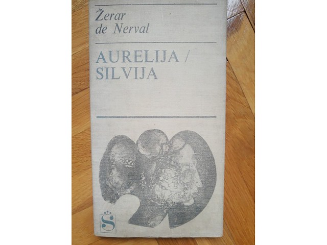 Žerar de Nerval - Aurelija / Silvija