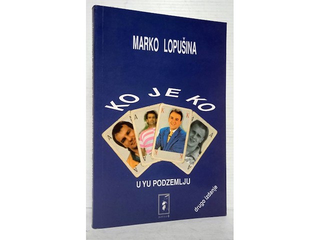 KO JE KO U YU PODZEMLJU -Marko Lopušina