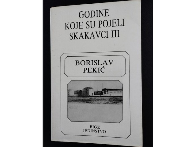 Godine koje su pojeli skakavci III-Borislav Pekić