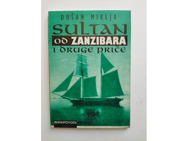 Sultan od Zanzibara i druge priče, Dušan Miklja