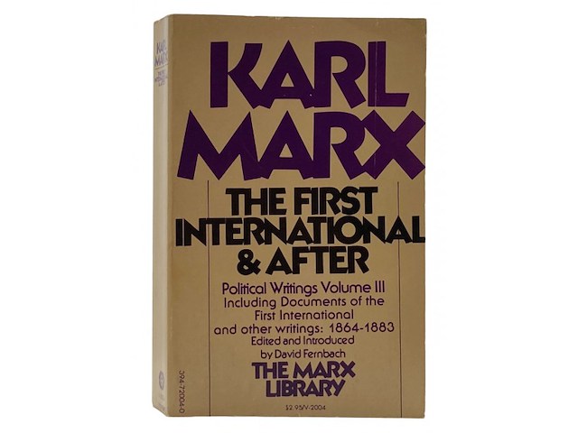 Karl Marx. The First International and After