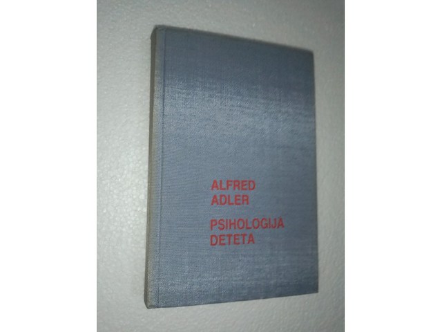 PSIHOLOGIJA DETETA-ALFRED ADLER