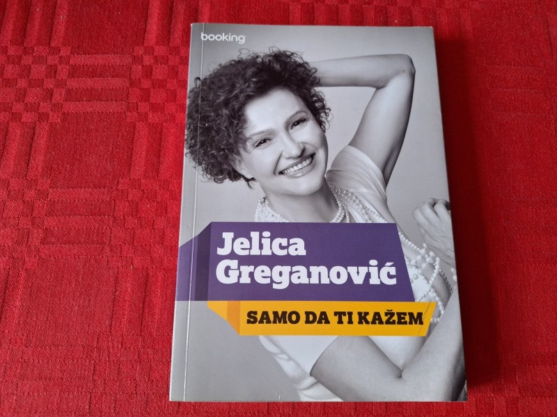 SAMO DA TI KAŽEM - JELICA GREGANOVIĆ