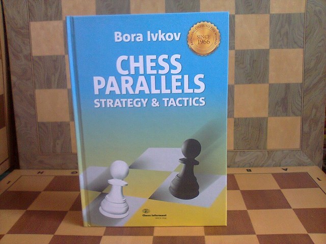 Bora Ivkov - Ches Parallels (Strategy and Tactics) sah