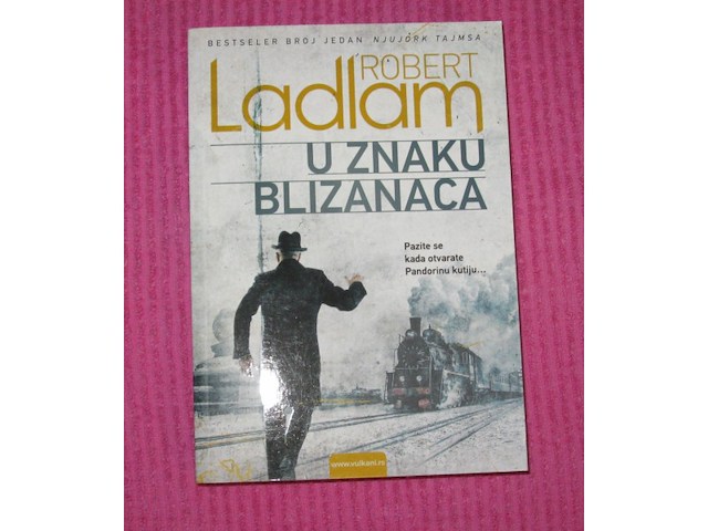 Robert  Ladlam - U ZNAKU BLIZANACA. ODLIČNO!