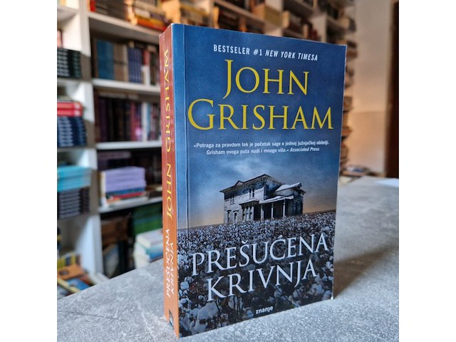 John Grisham - Prešućena Krivnja