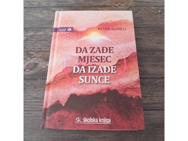 Da zadje mjesec da izadje sunce