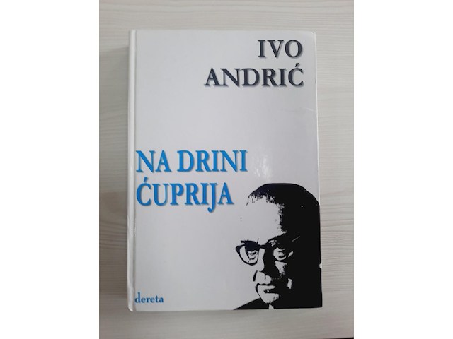 Ivo Andrić NA DRINI ĆUPRIJA