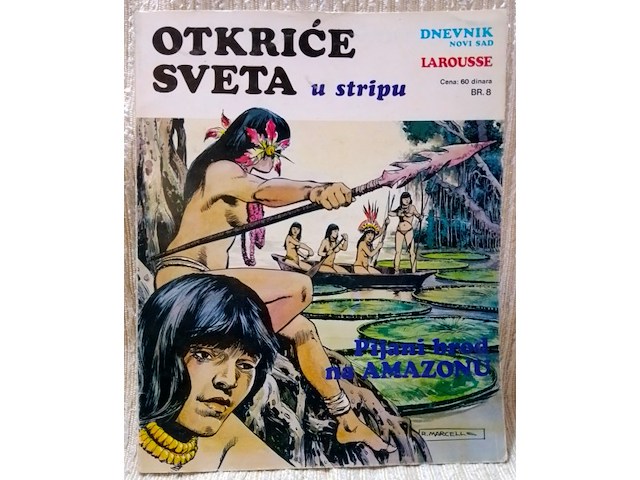 OTKRIĆE SVETA u stripu broj 8 - Pijani brod na Amazonu